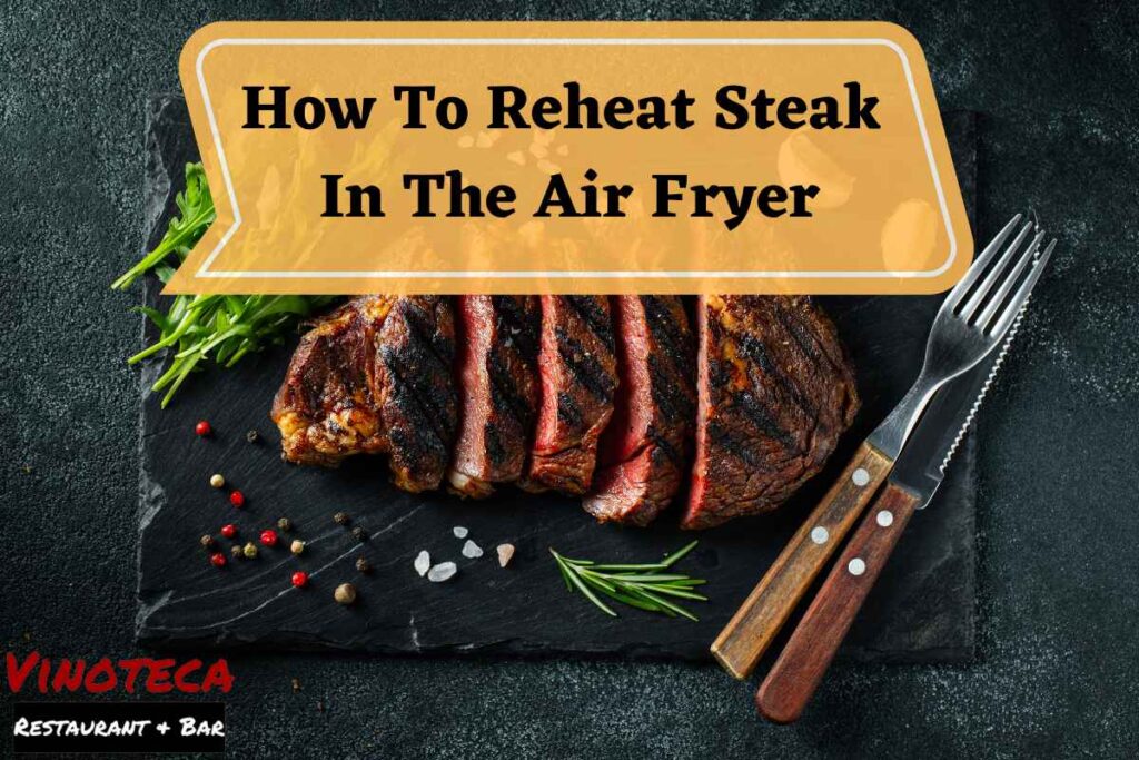 How To Reheat Steak In The Air Fryer For Unforgettable Flavor!